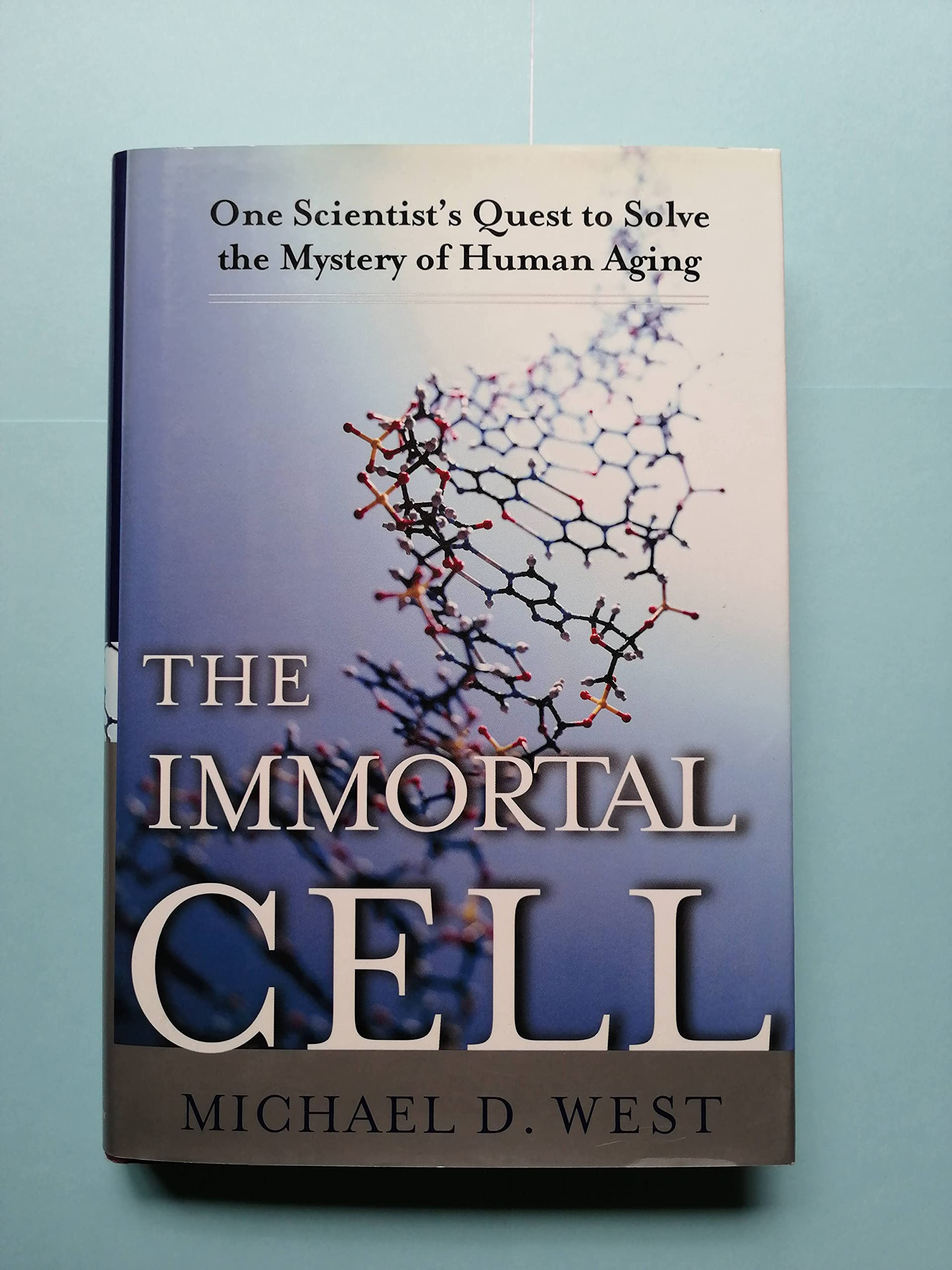 The Immortal Cell: One Scientist's Quest to Solve the Mystery of Human ...
