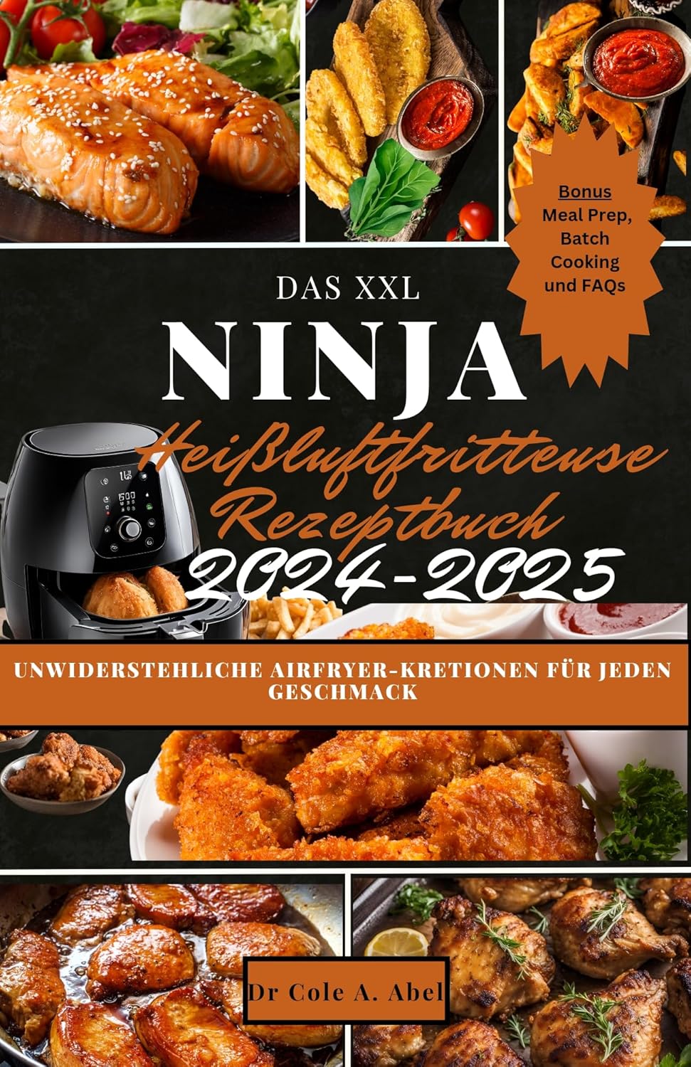 Das XXL Ninja Heißluftfritteuse Rezeptbuch 2024-2025: Unwiderstehliche ...