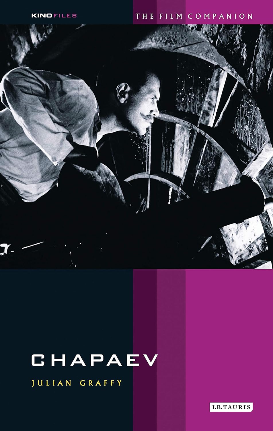 Chapaev: Kinofile Filmmakers' Companion 12 (KINOfiles Film Companion ...