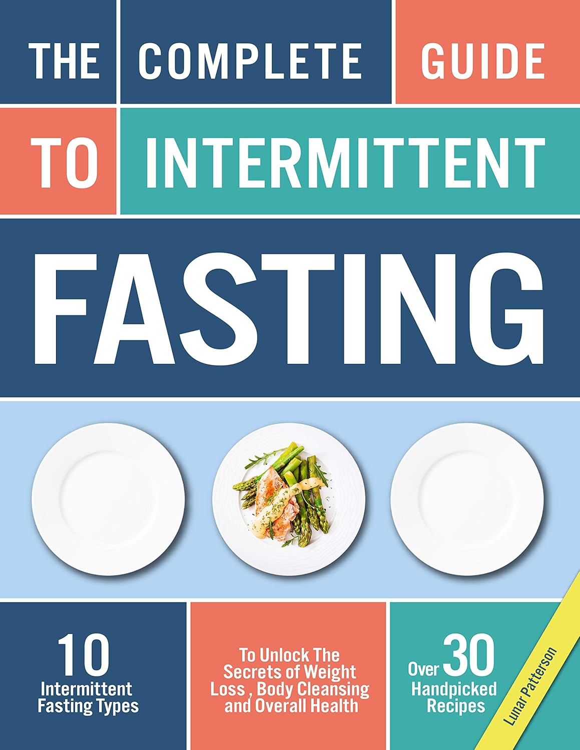 The Complete Guide to Intermittent Fasting for Beginners: 10 ...