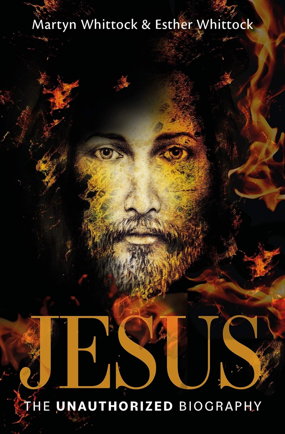 Jesus: The Unauthorized Biography: Whittock, Martyn, Whittock, Esther ...