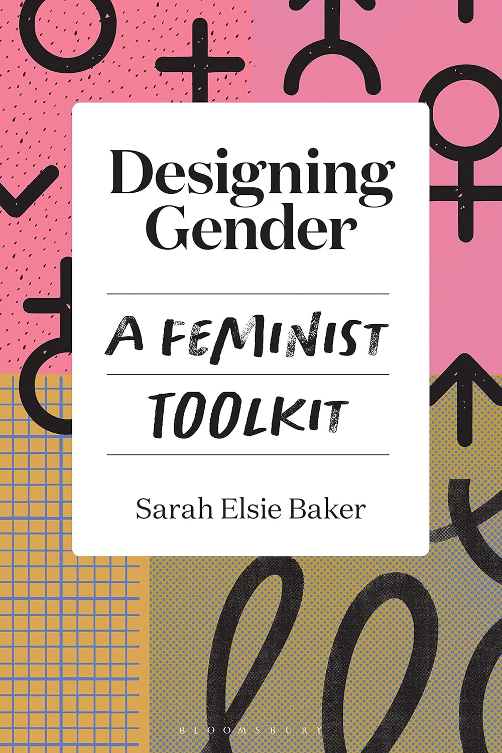 Designing Gender: A Feminist Toolkit: Baker, Sarah Elsie: 9781350273740 ...