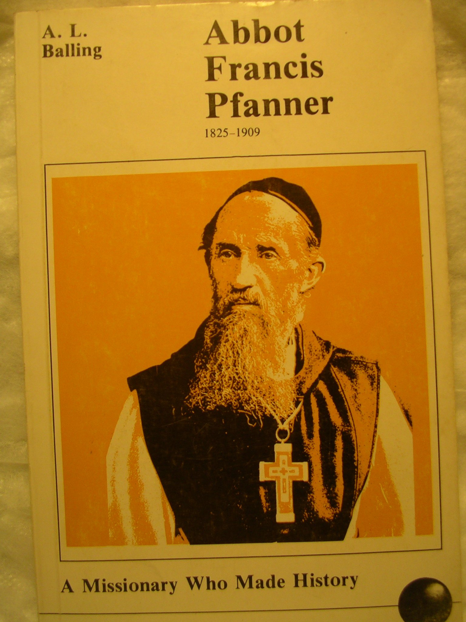 Buy Abbot Francis Pfanner: A Missionary Who Made History Online at ...