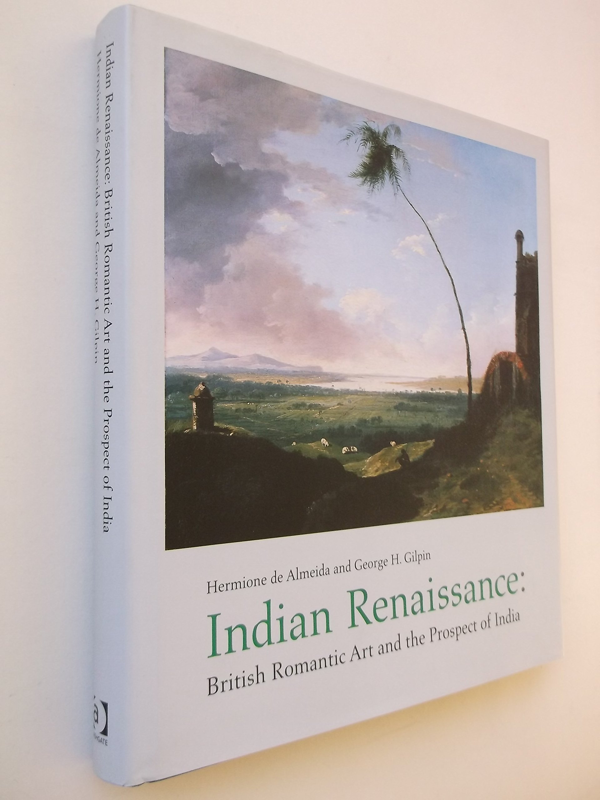 Buy Indian Renaissance: British Romantic Art and the Prospect of India ...