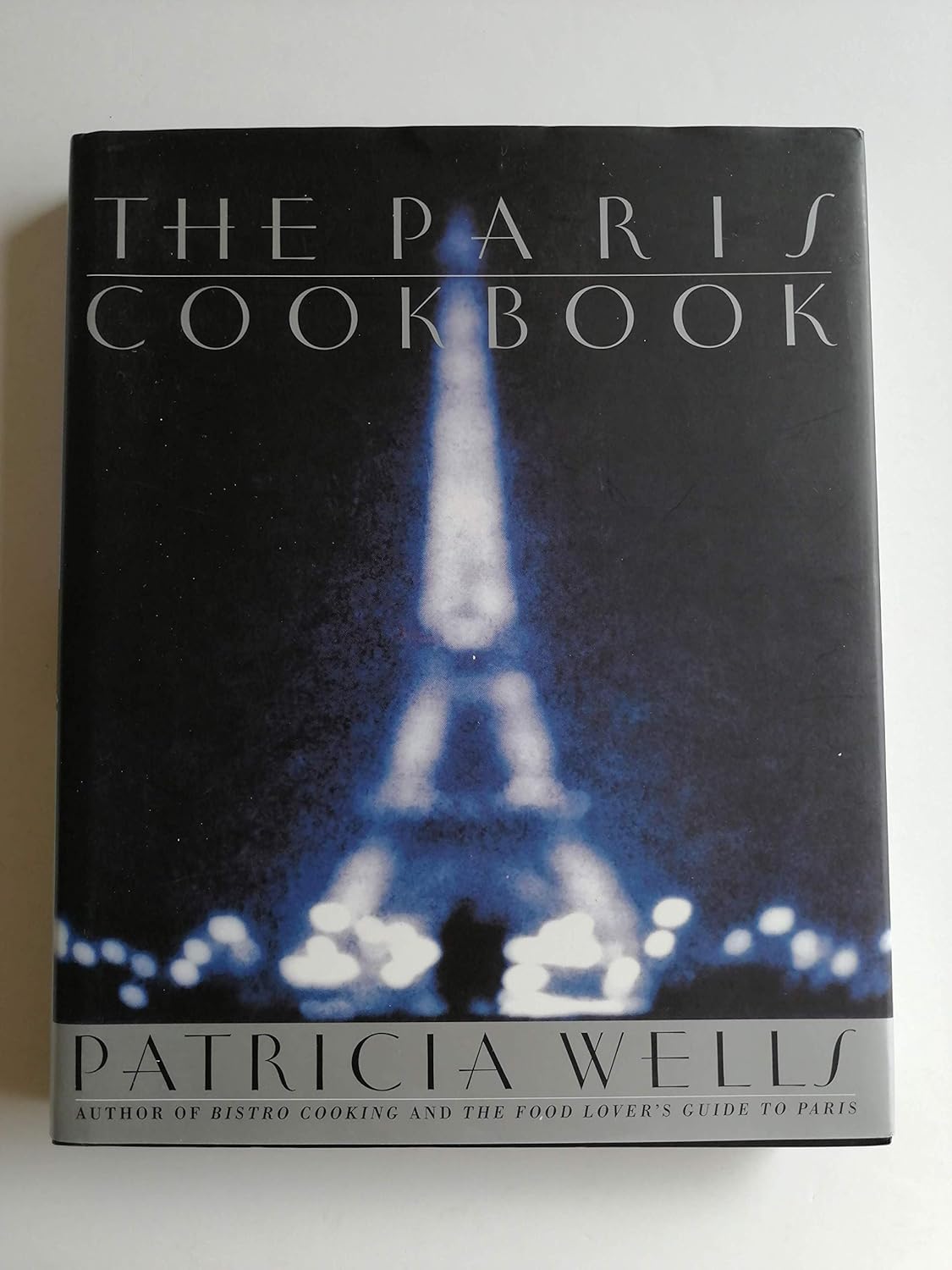 The Paris Cookbook: Wells, Patricia: 9780060184698: Amazon.com: Books