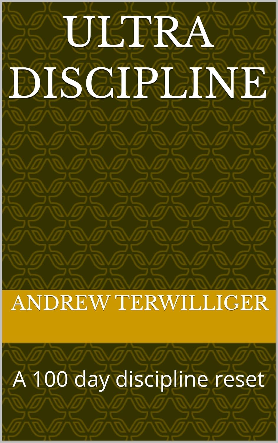 Ultra Discipline : A 100 day discipline reset eBook : Terwilliger ...