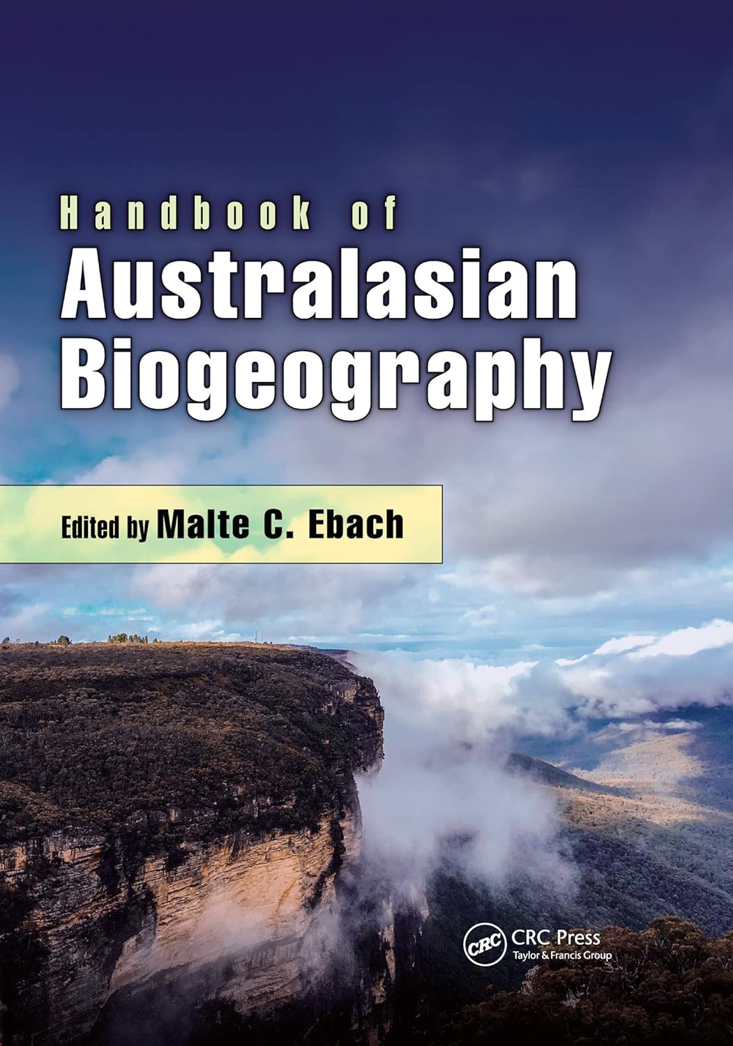 Handbook of Australasian Biogeography (CRC Biogeography Series): Ebach ...
