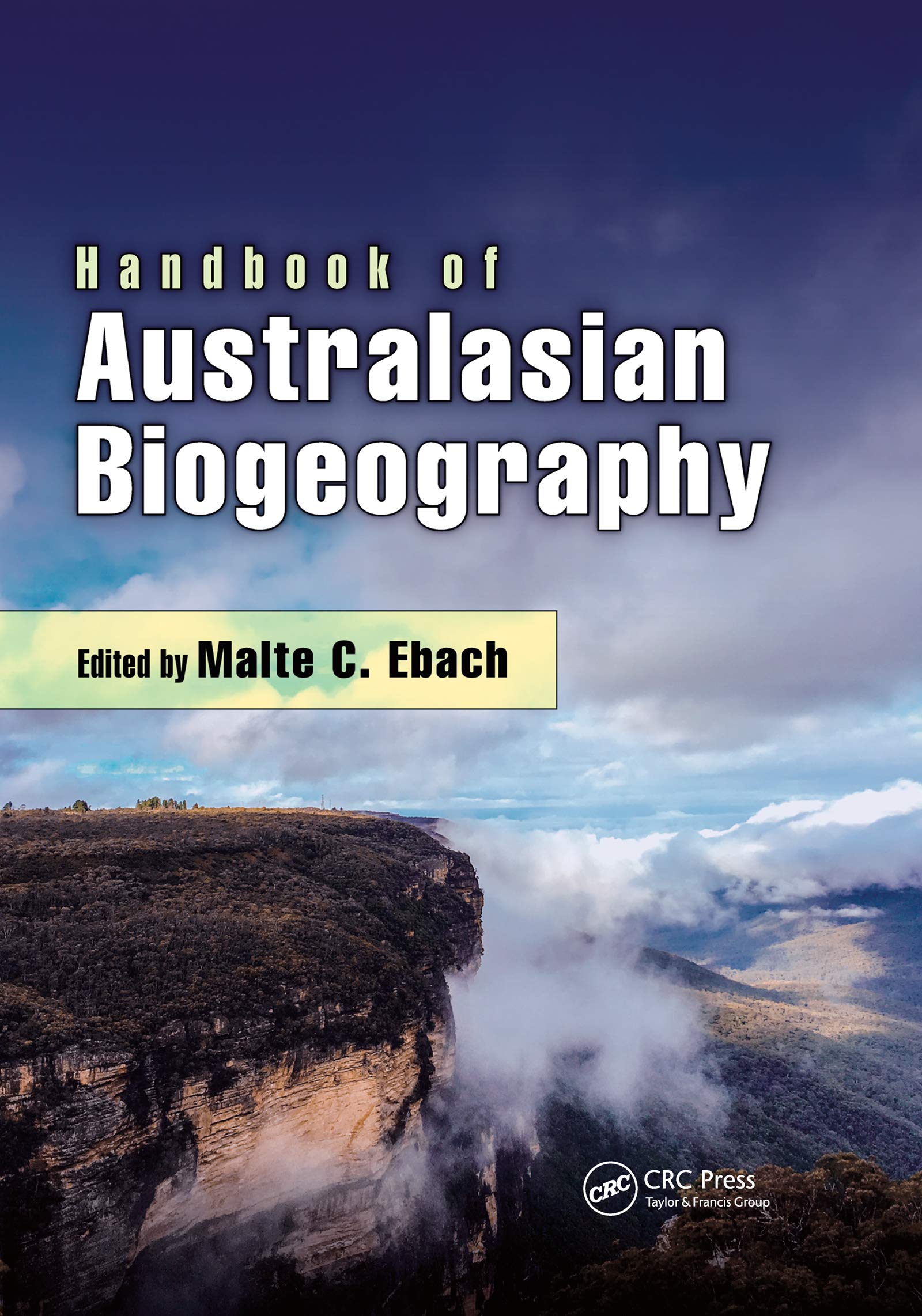 Handbook of Australasian Biogeography (CRC Biogeography Series): Ebach ...