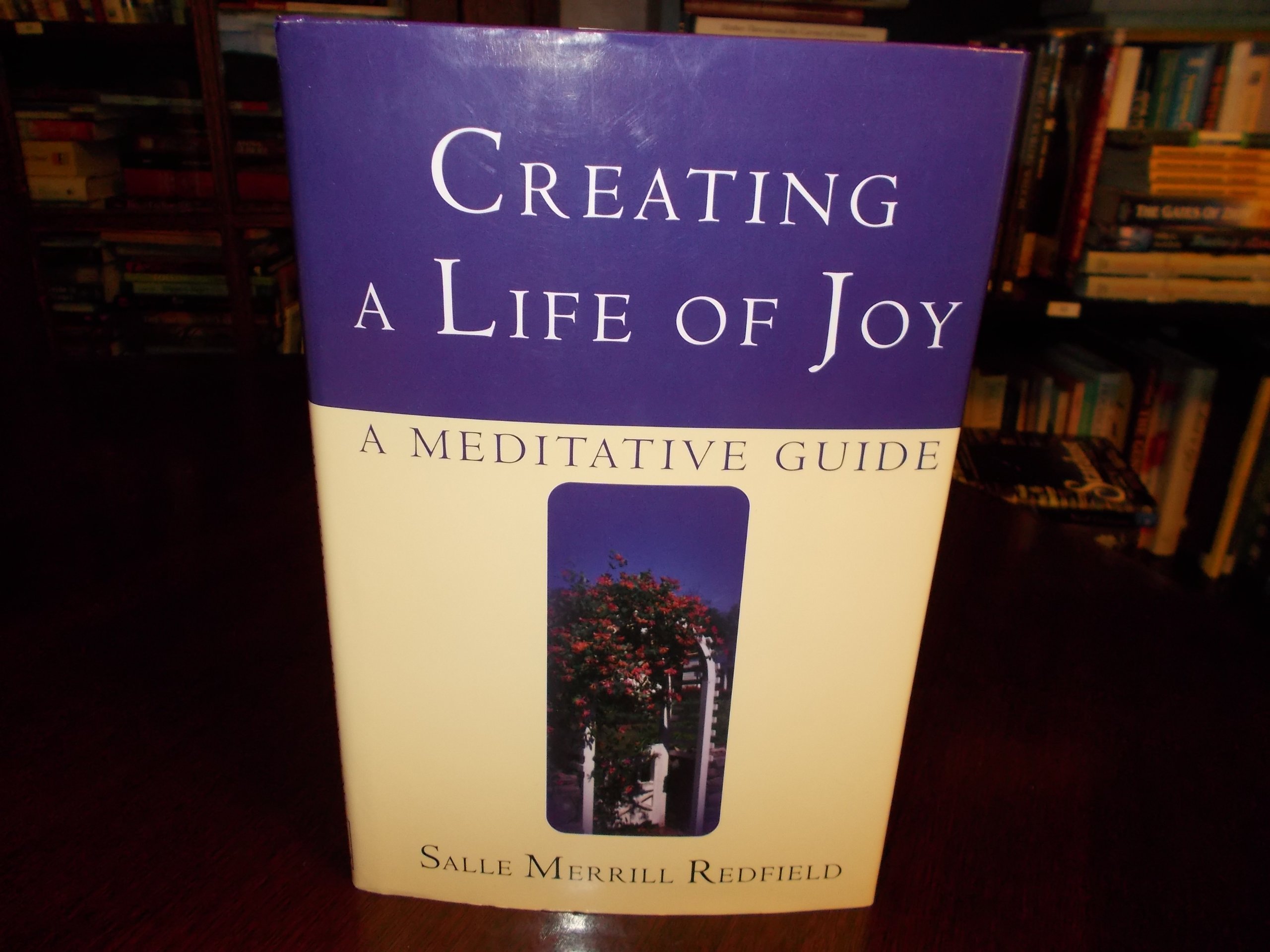 Creating a Life of Joy, a Meditative Guide: Salle Merrill Redfield ...