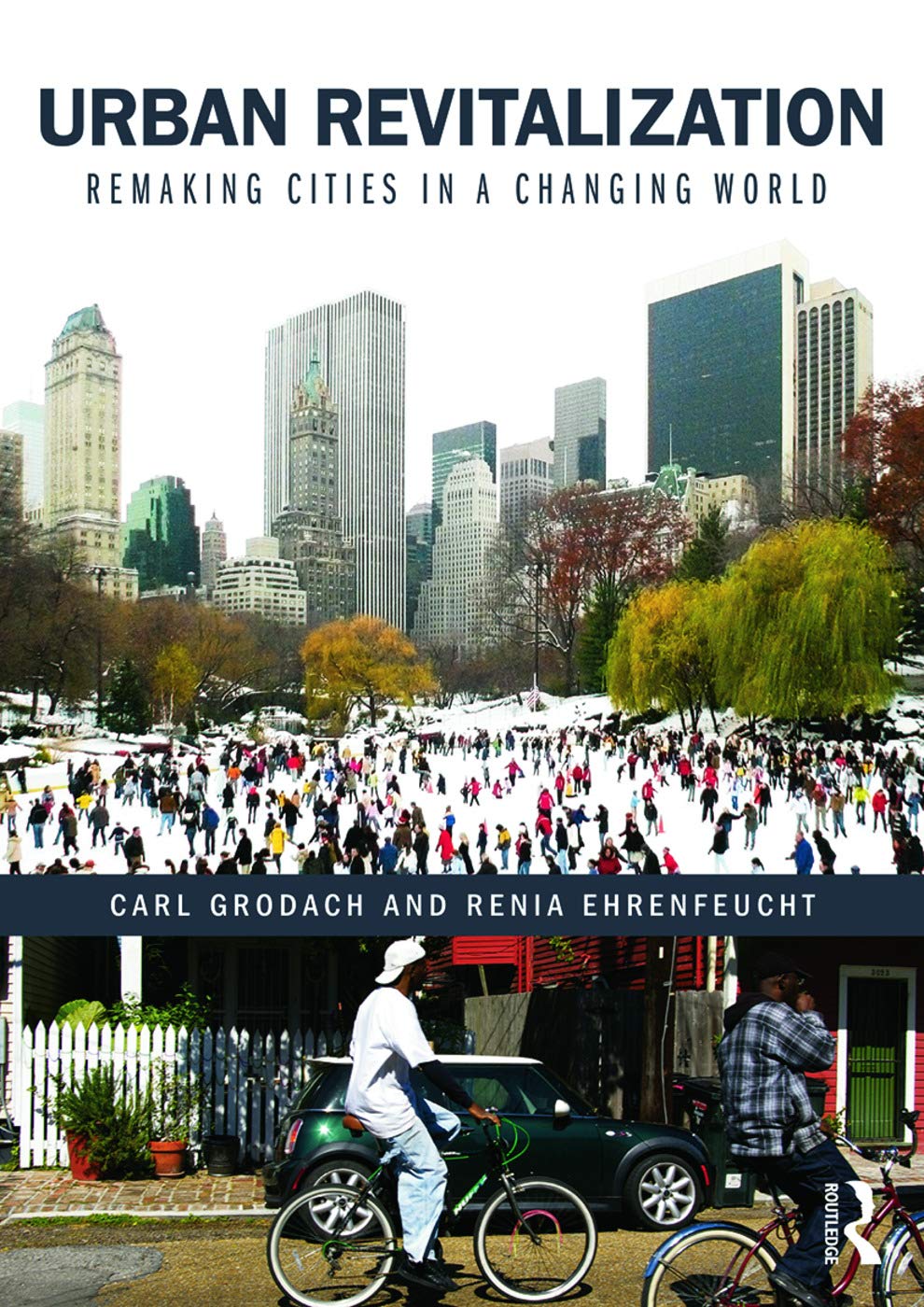 Urban Revitalization: Grodach, Carl, Ehrenfeucht, Renia: 9780415730549 ...