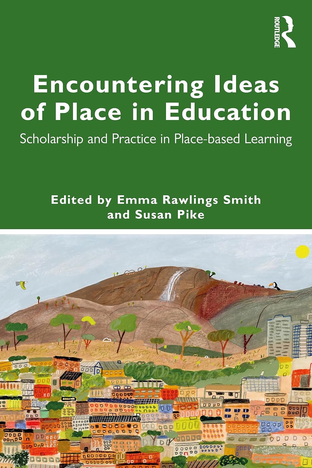 Encountering Ideas of Place in Education: Scholarship and Practice in ...