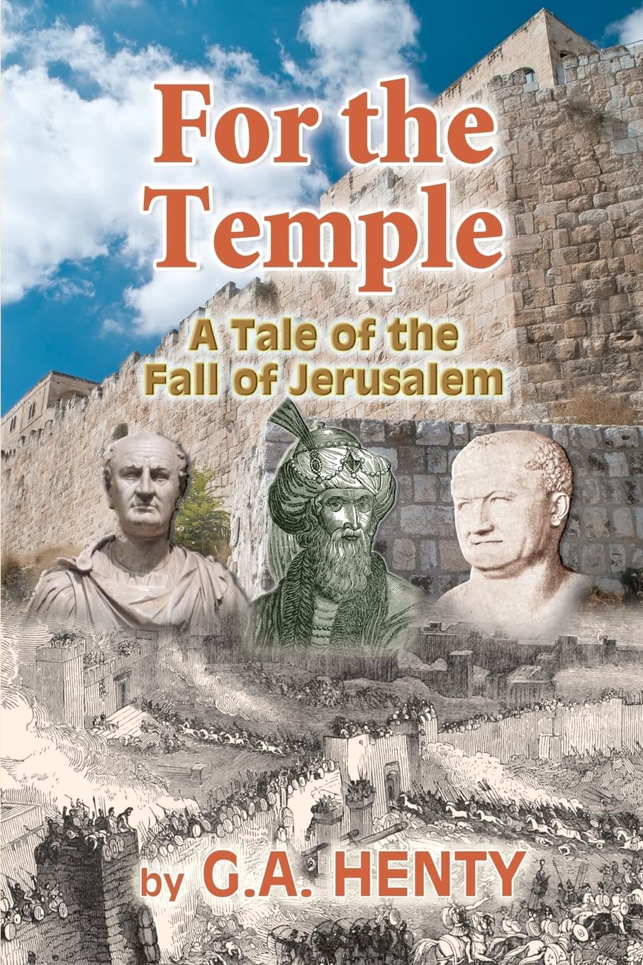 For the Temple: A Tale of the Fall of Jerusalem: Henty, G A, Highsmith ...