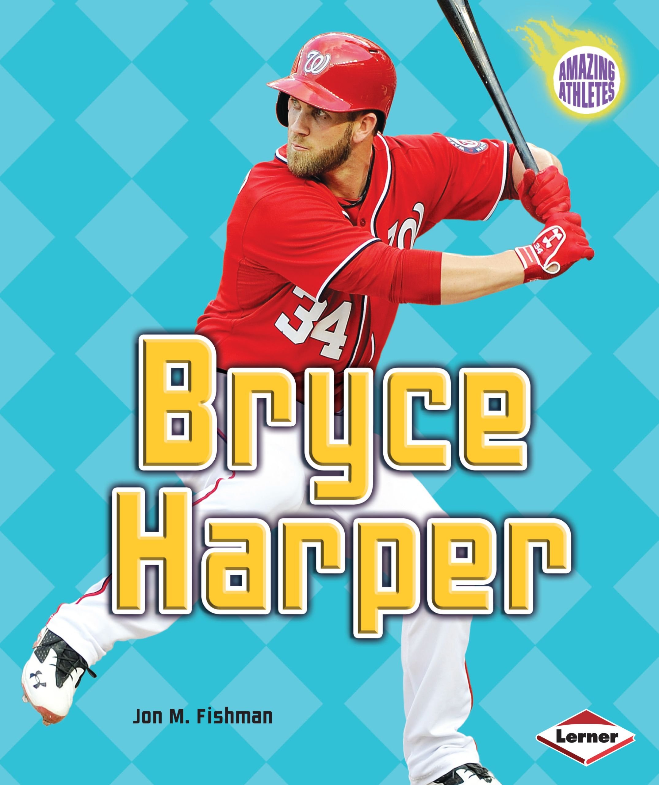 Bryce Harper (Amazing Athletes): Fishman, Jon M.: 9781467721844: Amazon ...