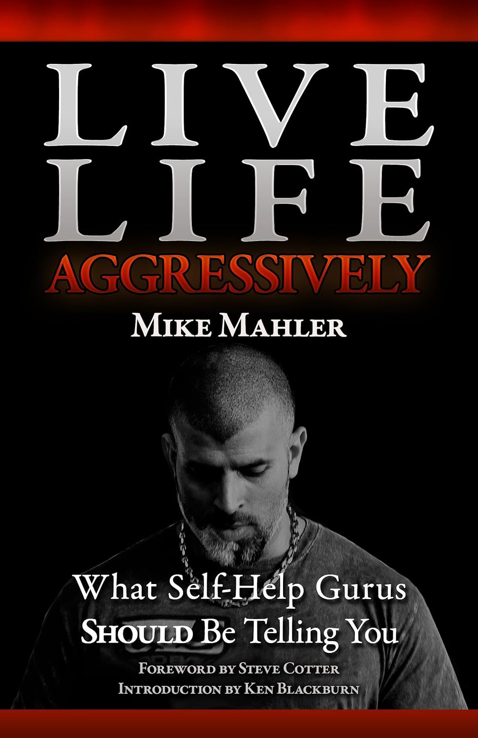 Live Life Aggressively! What Self Help Gurus Should Be Telling You ...