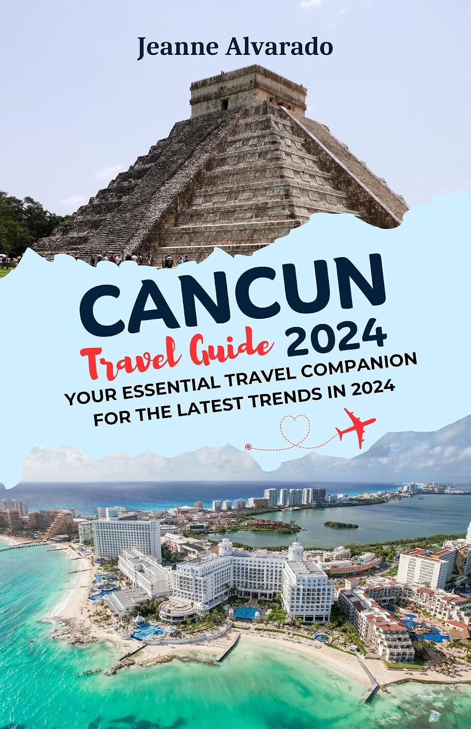 Amazon.com: Cancun Travel Guide 2024: Your Essential Travel Companion ...