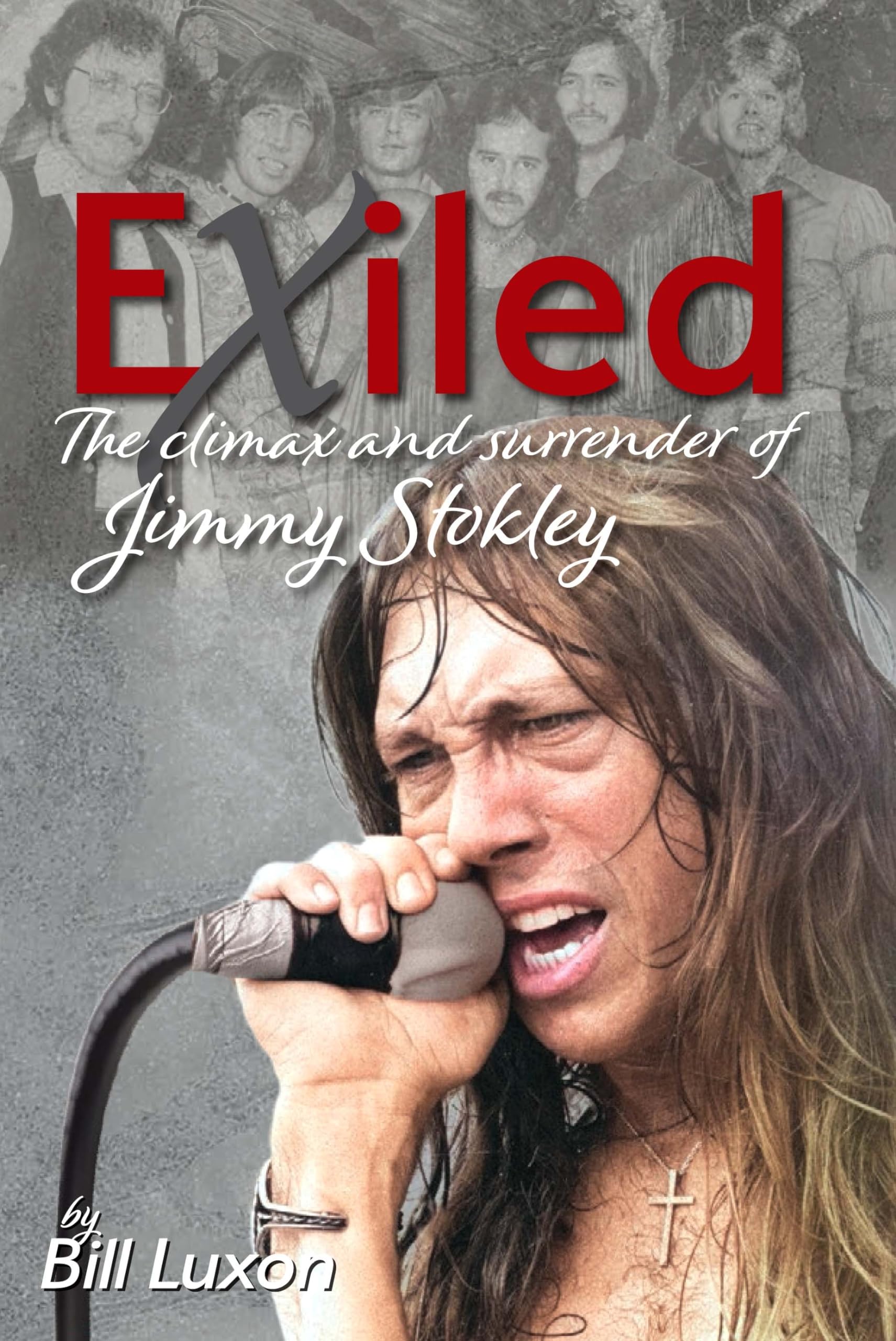 Exiled The Climax and Surrender of Jimmy Stokley: Bill Luxon ...
