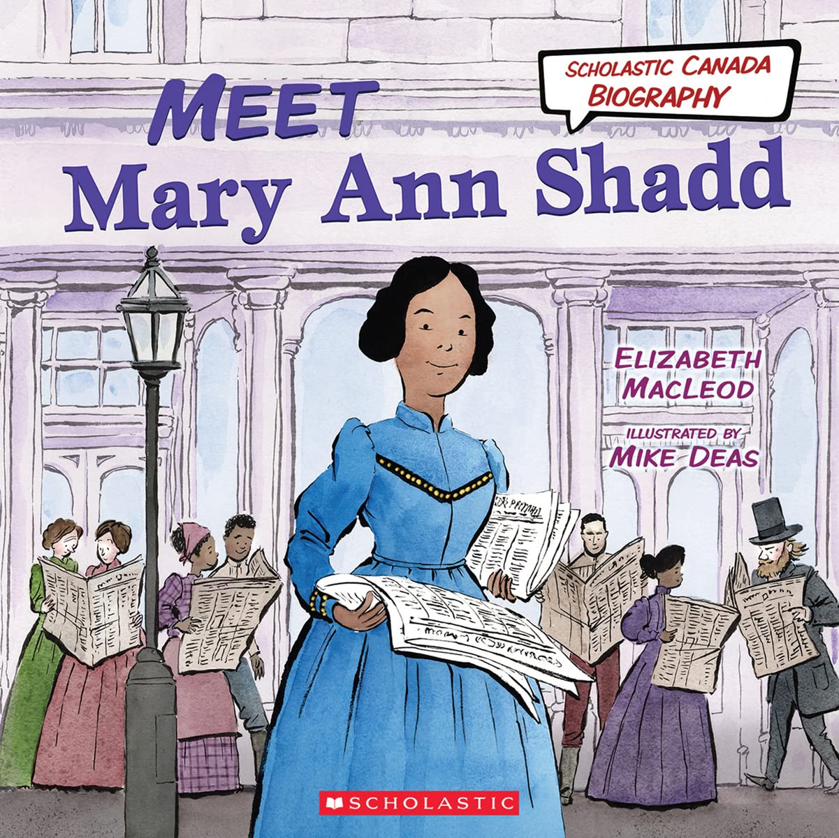 Meet Mary Ann Shadd (Scholastic Canada Biography): MacLeod, Elizabeth ...