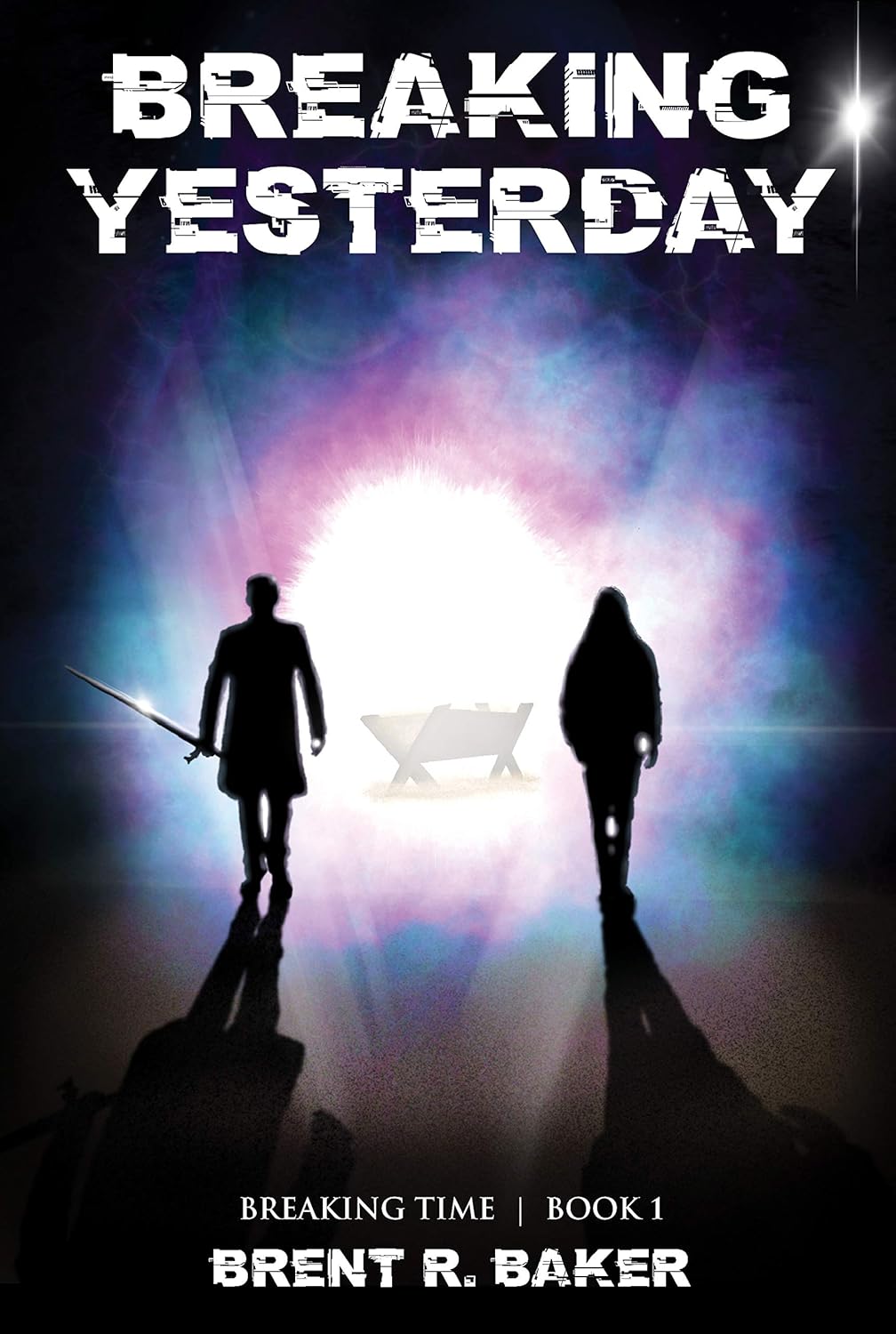 Breaking Yesterday (Breaking Time Book 1) - Kindle edition by Baker ...