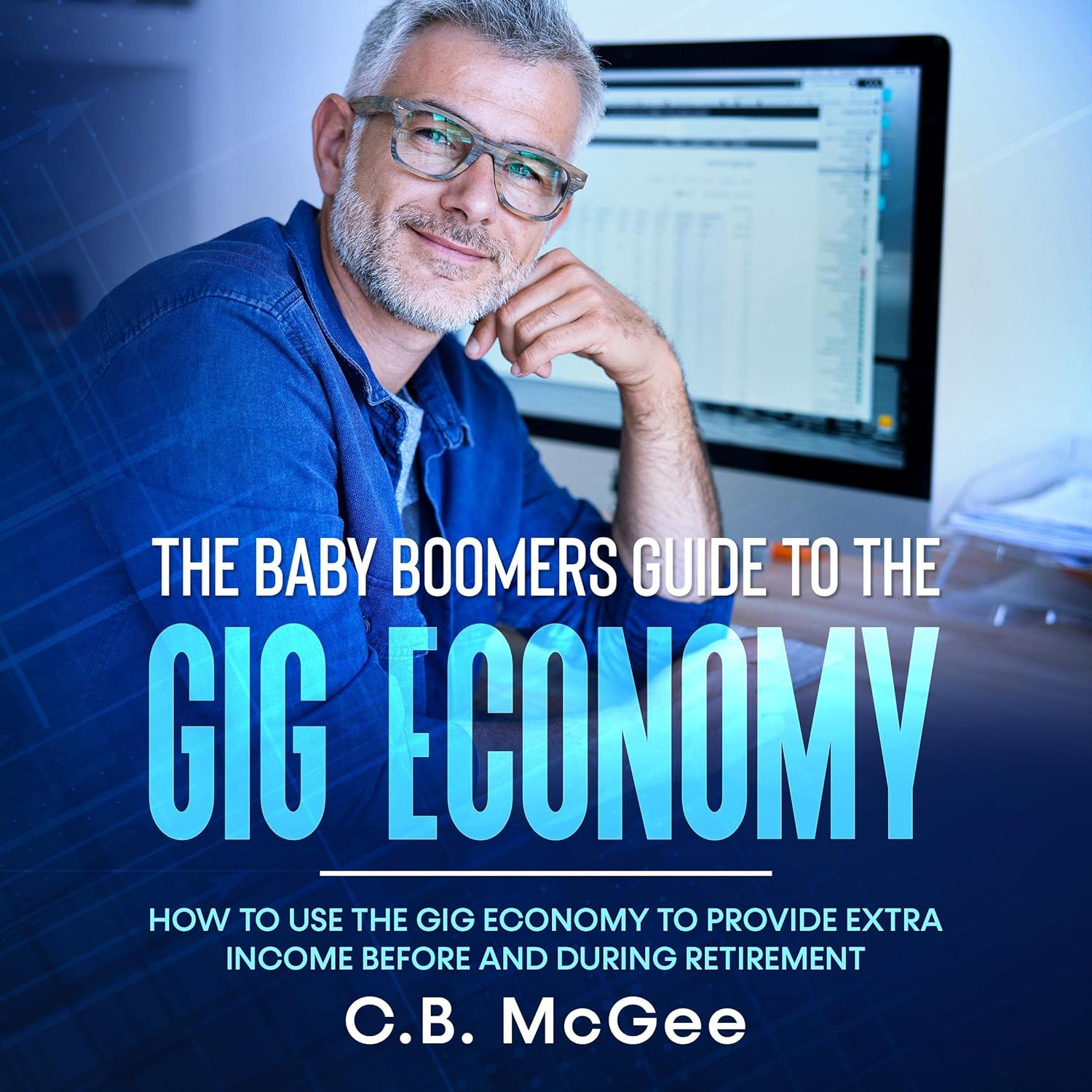 Amazon.com: The Baby Boomers Guide to the Gig Economy: How to Use the ...