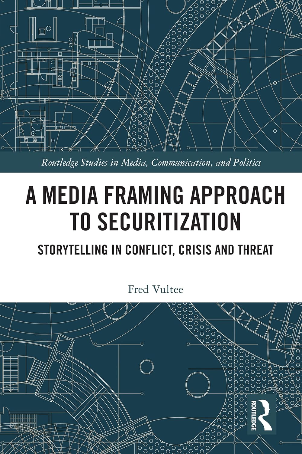 A Media Framing Approach to Securitization: Storytelling in Conflict ...