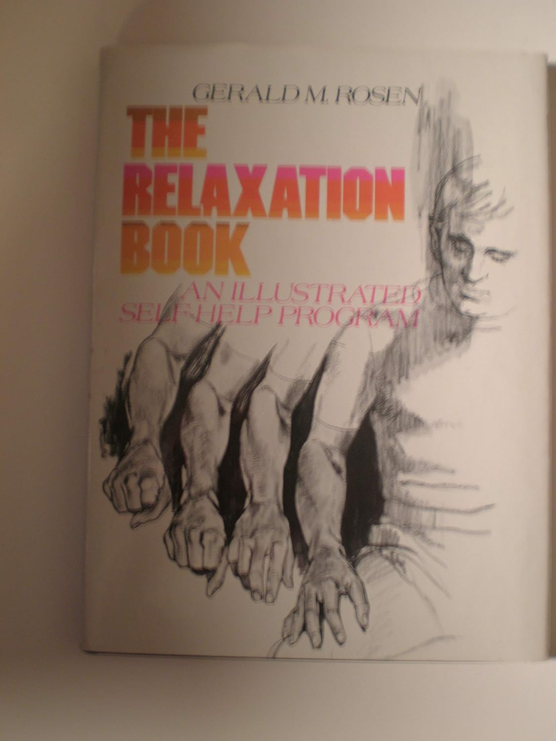 The Relaxation Book: An Illustrated Self-Help Program: Rosen, Gerald M ...