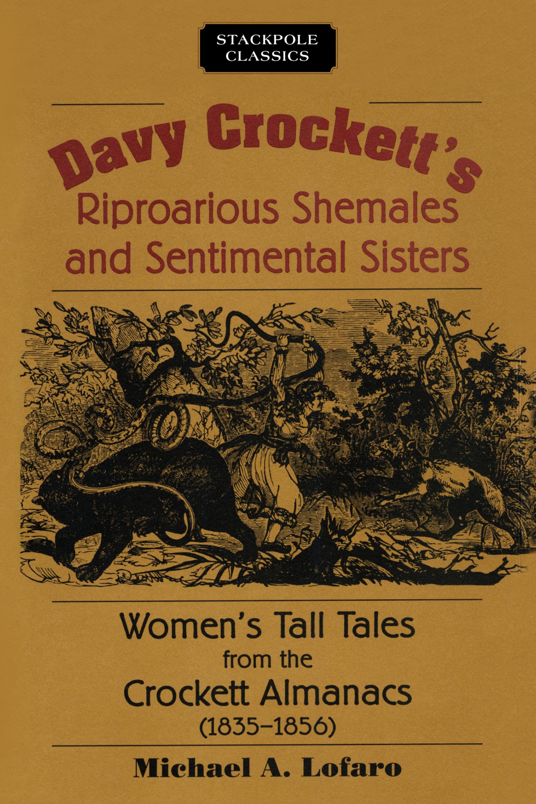 Davy Crockett's Riproarious Shemales and Sentimental Sisters: Women’s ...
