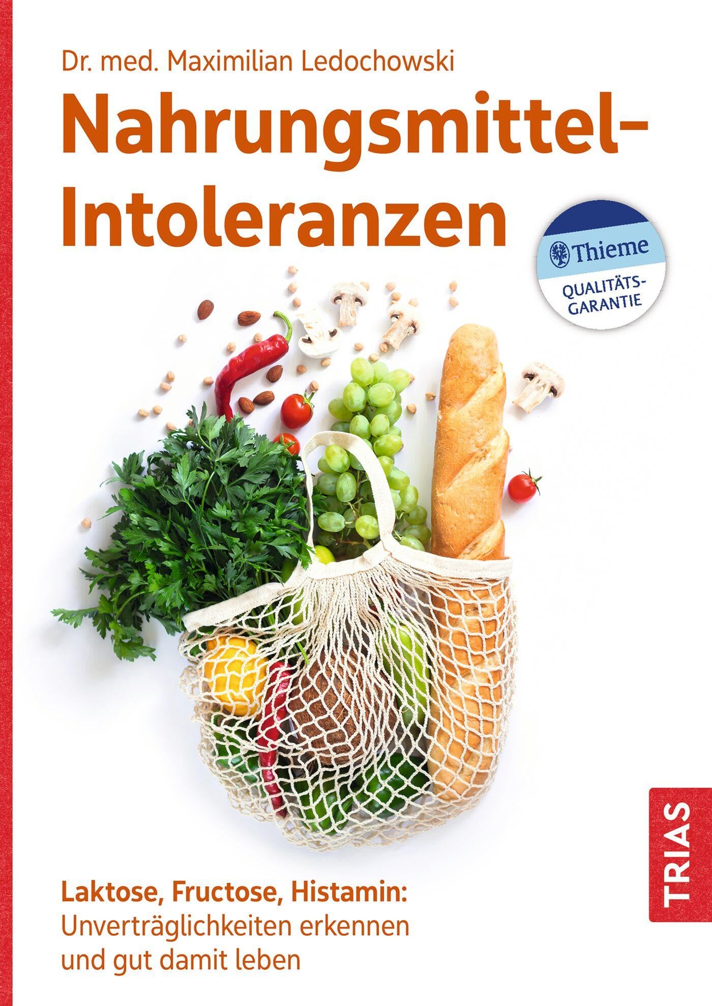 Nahrungsmittel-Intoleranzen: Laktose, Fructose, Histamin ...