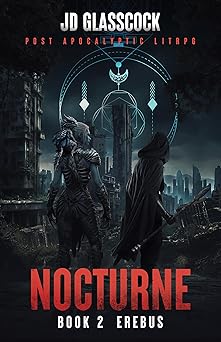 Nocturne - Book 2 - Erebus: Post Apocalyptic Progression LitRPG eBook : Glasscock, JD: Amazon ...