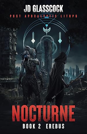 Amazon.com: Nocturne - Book 2 - Erebus: Post Apocalyptic Progression LitRPG eBook : Glasscock ...