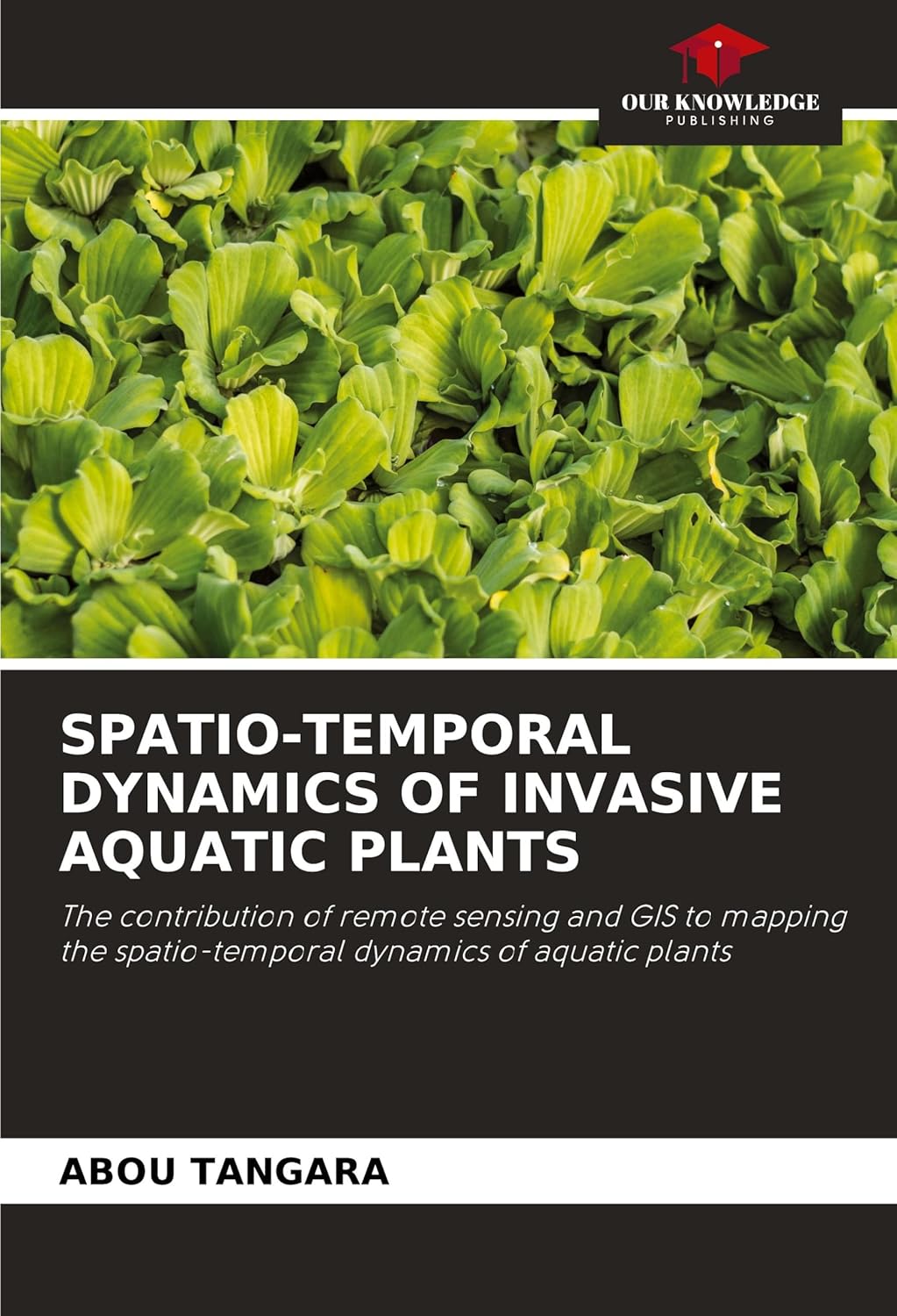 Spatio-Temporal Dynamics of Invasive Aquatic Plants: Tangara, Abou ...