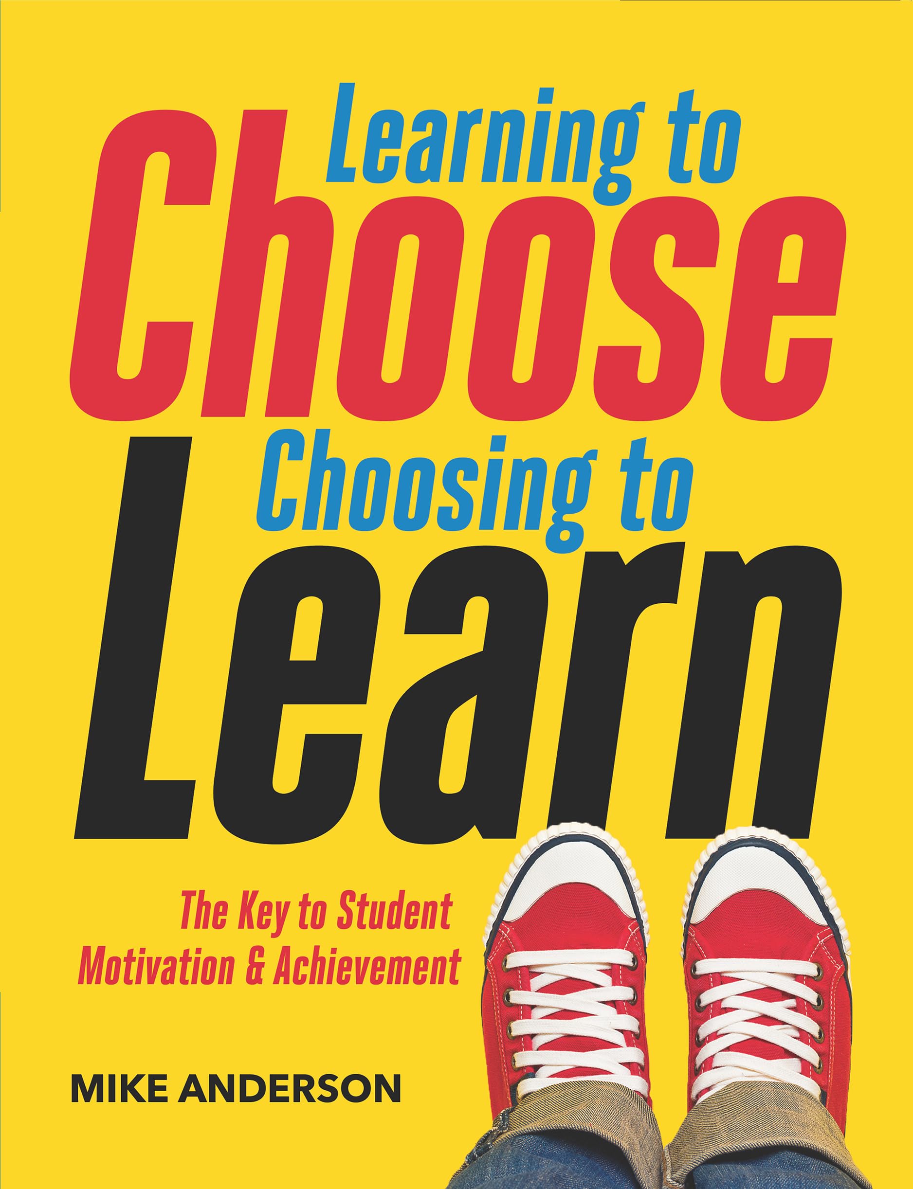 Learning to Choose, Choosing to Learn: The Key to Student Motivation ...