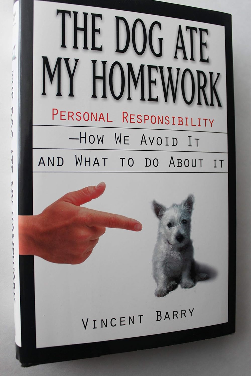 The Dog Ate My Homework: Personal Responsibility- How We Avoid It and ...