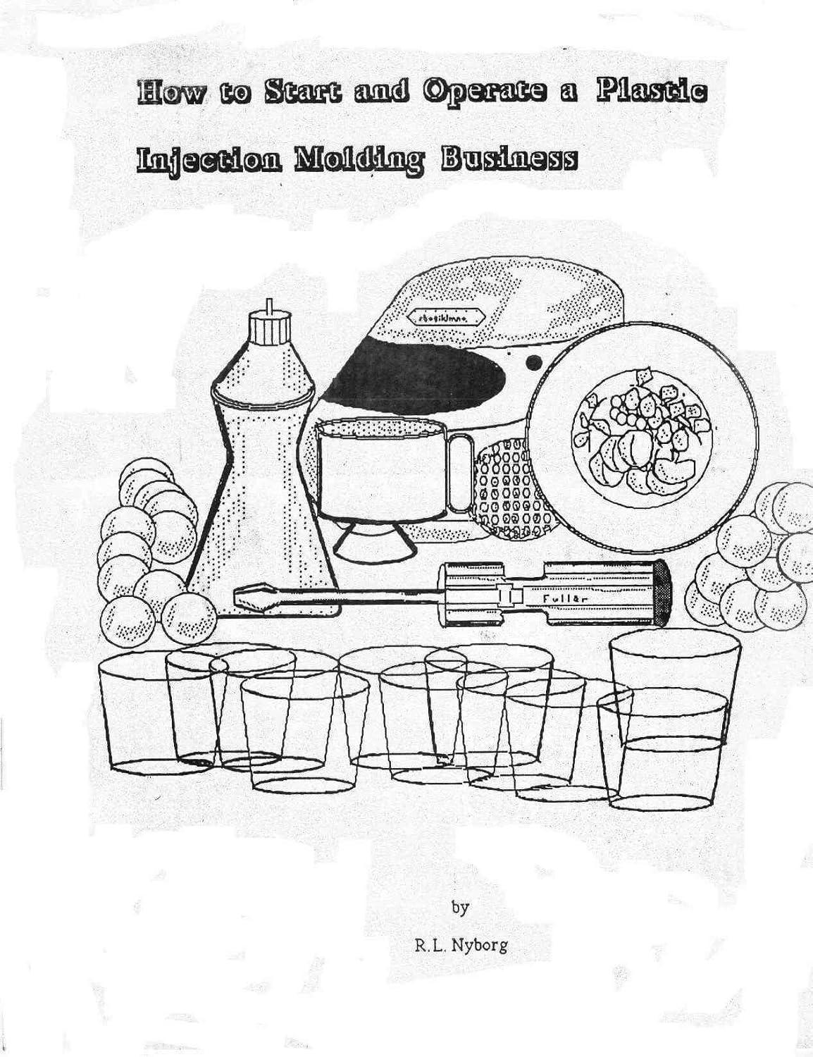 Plastic Injection Moldling Made Easy: Randell Nyborg, R.L.Nyborg ...