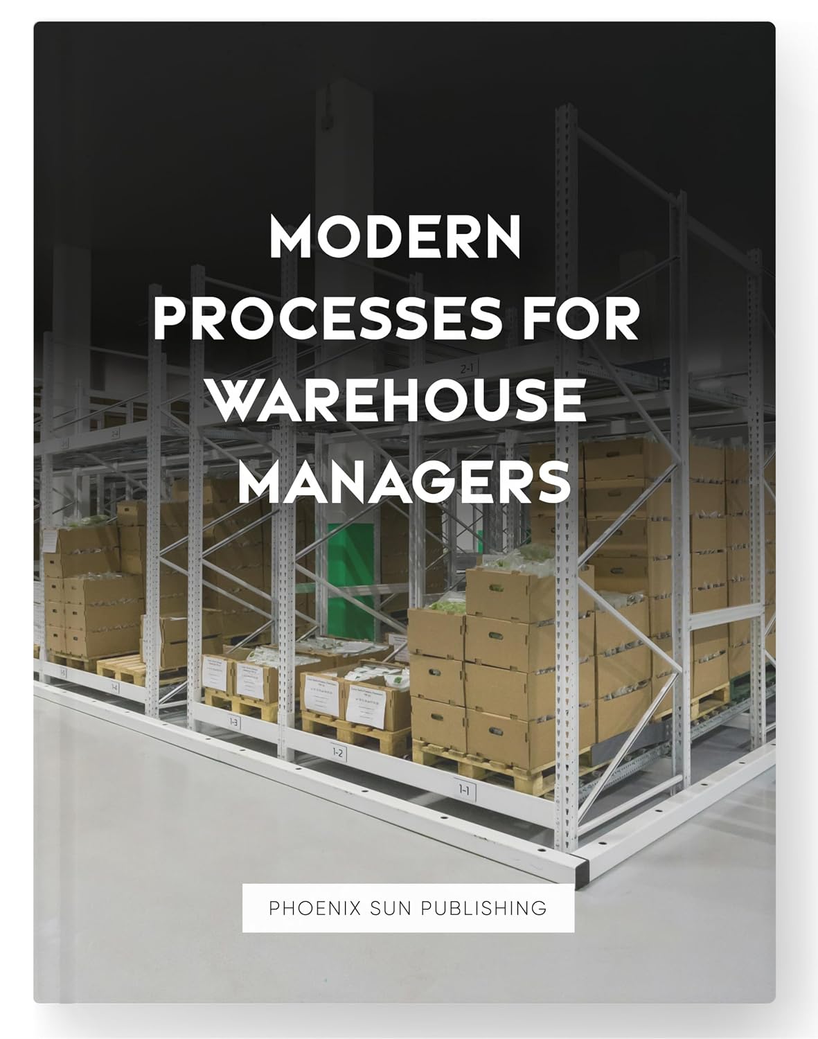 Modern Processes for Warehouse Managers, Publishing, PS, eBook - Amazon.com