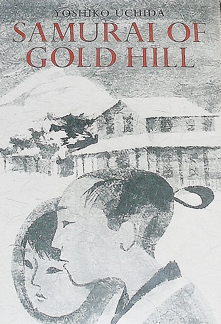 Samurai of Gold Hill: Uchida, Yoshiko: 9780684129556: Amazon.com: Books