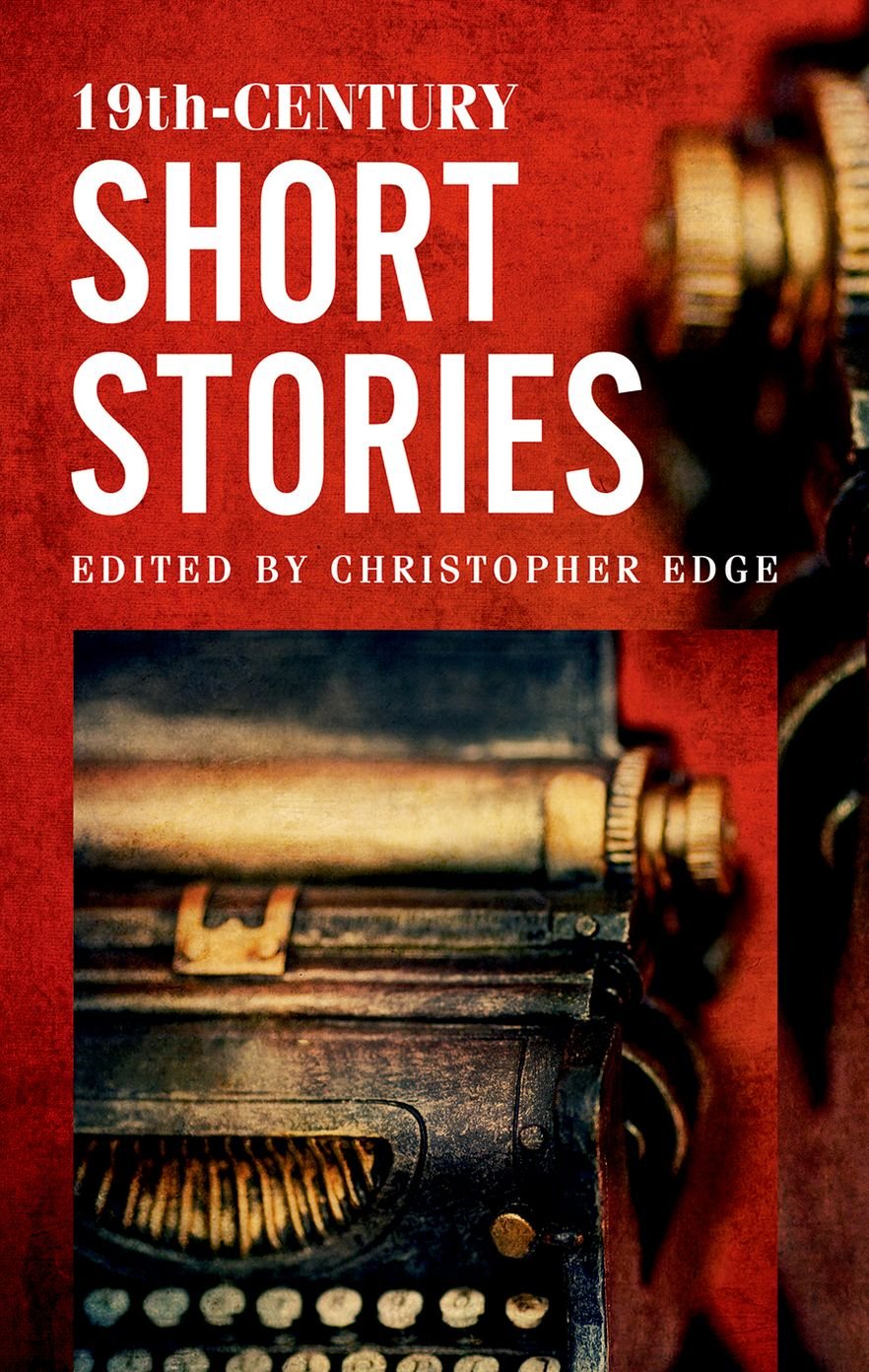 19th Century Short Stories: Edge, Christopher: 9780198367338: Amazon ...