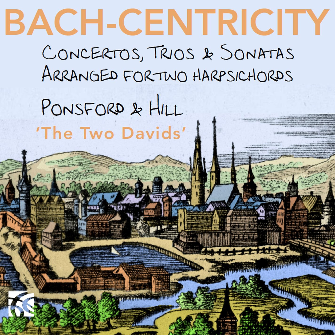 Ponsford / Hill - Bach-Centricity - Concertos, Trios & Sonatas arranged ...