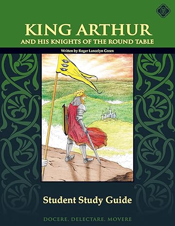 King Arthur Student Study Guide: Green, Roger Lancelyn: 9781615380626 ...