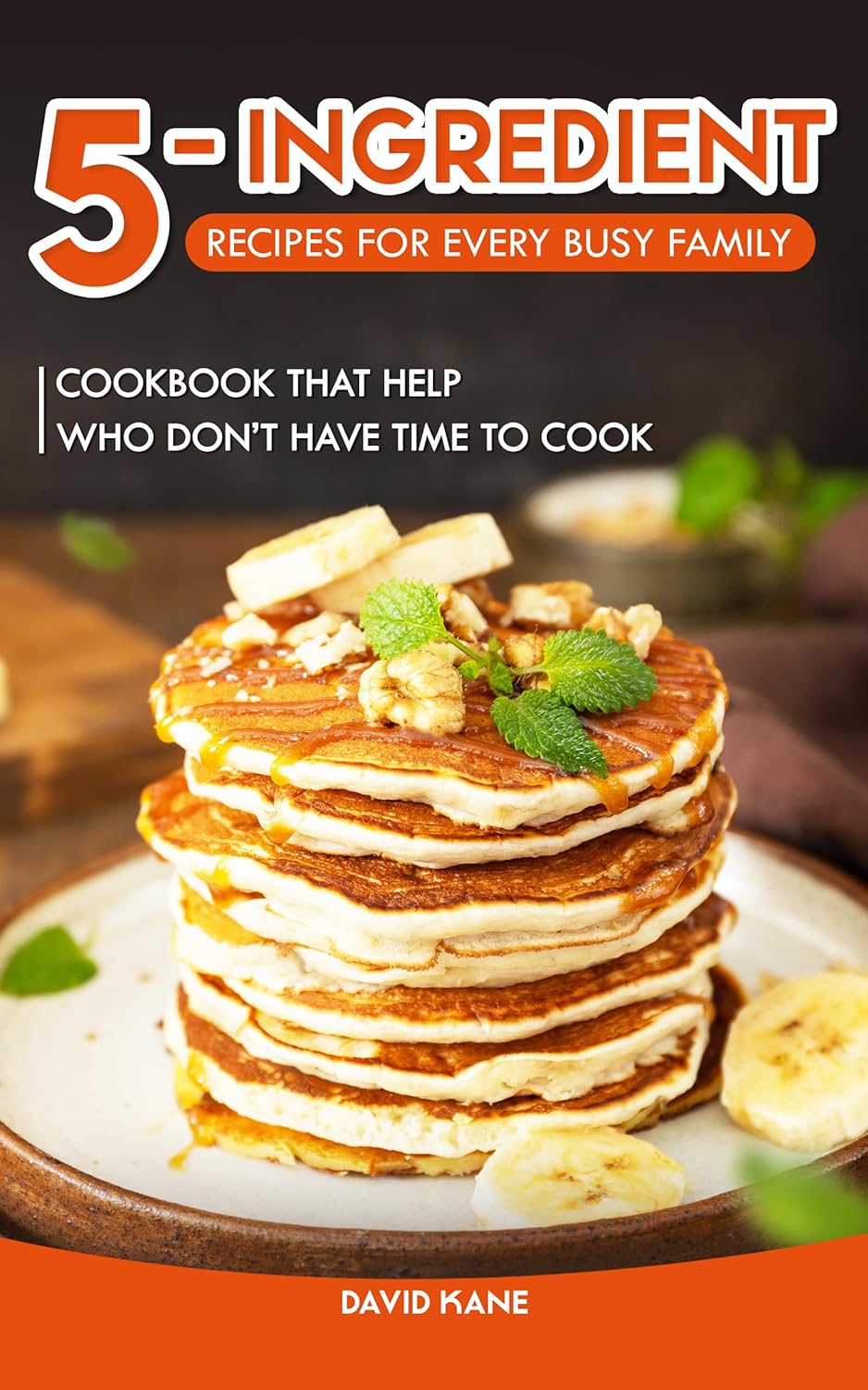 5-Ingredient Recipes for Every Busy Family : Cookbook that Help Who Don ...