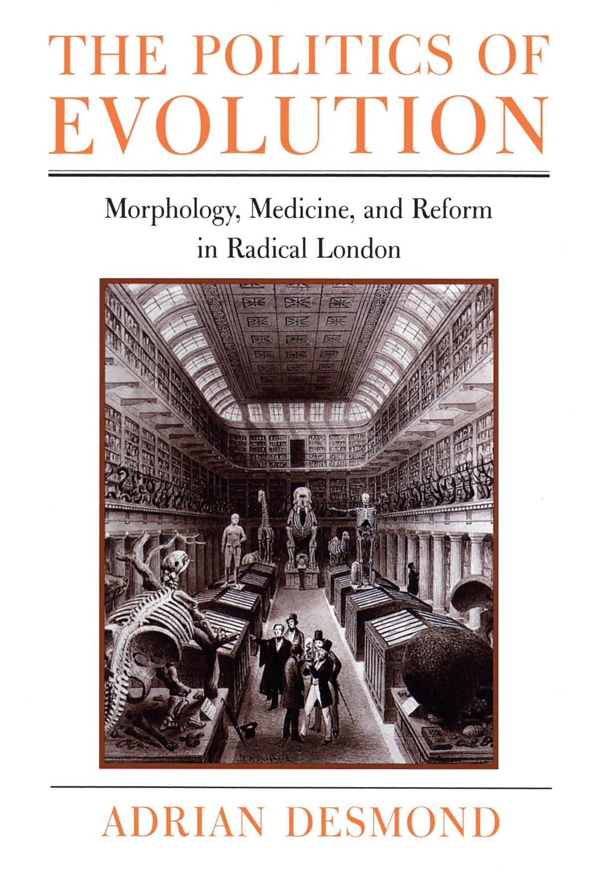 The Politics of Evolution: Morphology, Medicine, and Reform in Radical ...