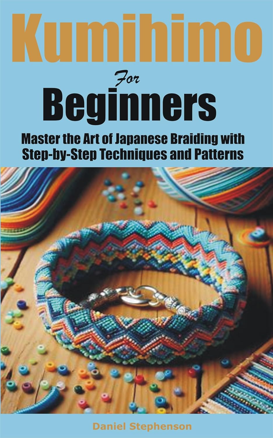 Kumihimo for Beginners: Master the Art of Japanese Braiding with Step ...