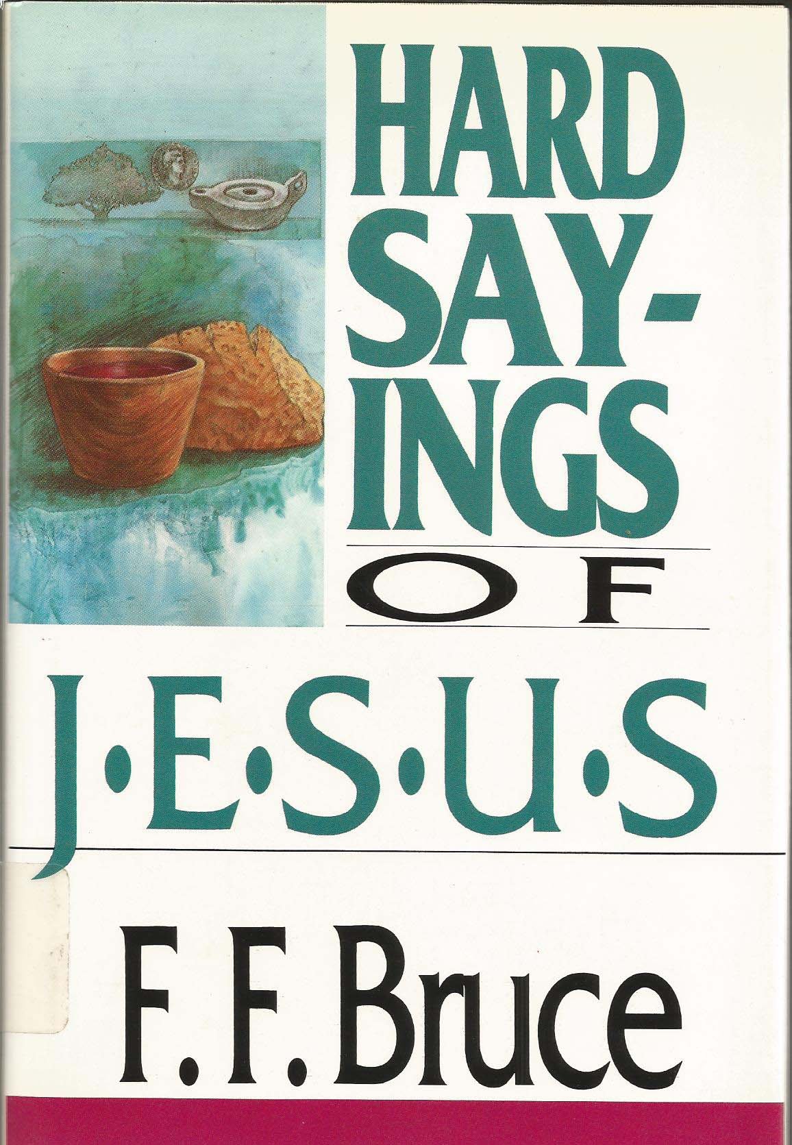 Hard Sayings of Jesus: F. F. Bruce: 9780830817443: Amazon.com: Books