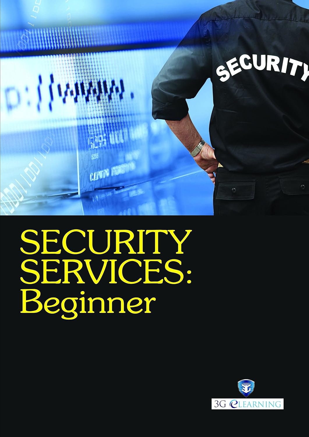 SECURITY SERVICES: Beginner [Paperback] [Jan 01, 2016] 3G E-learning ...