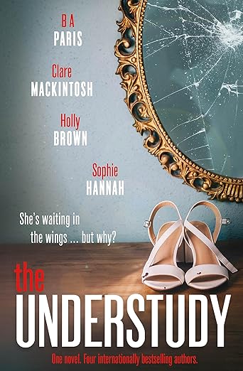 The Understudy: Hannah, Sophie, Mackintosh, Claire, Paris, B A, Brown ...