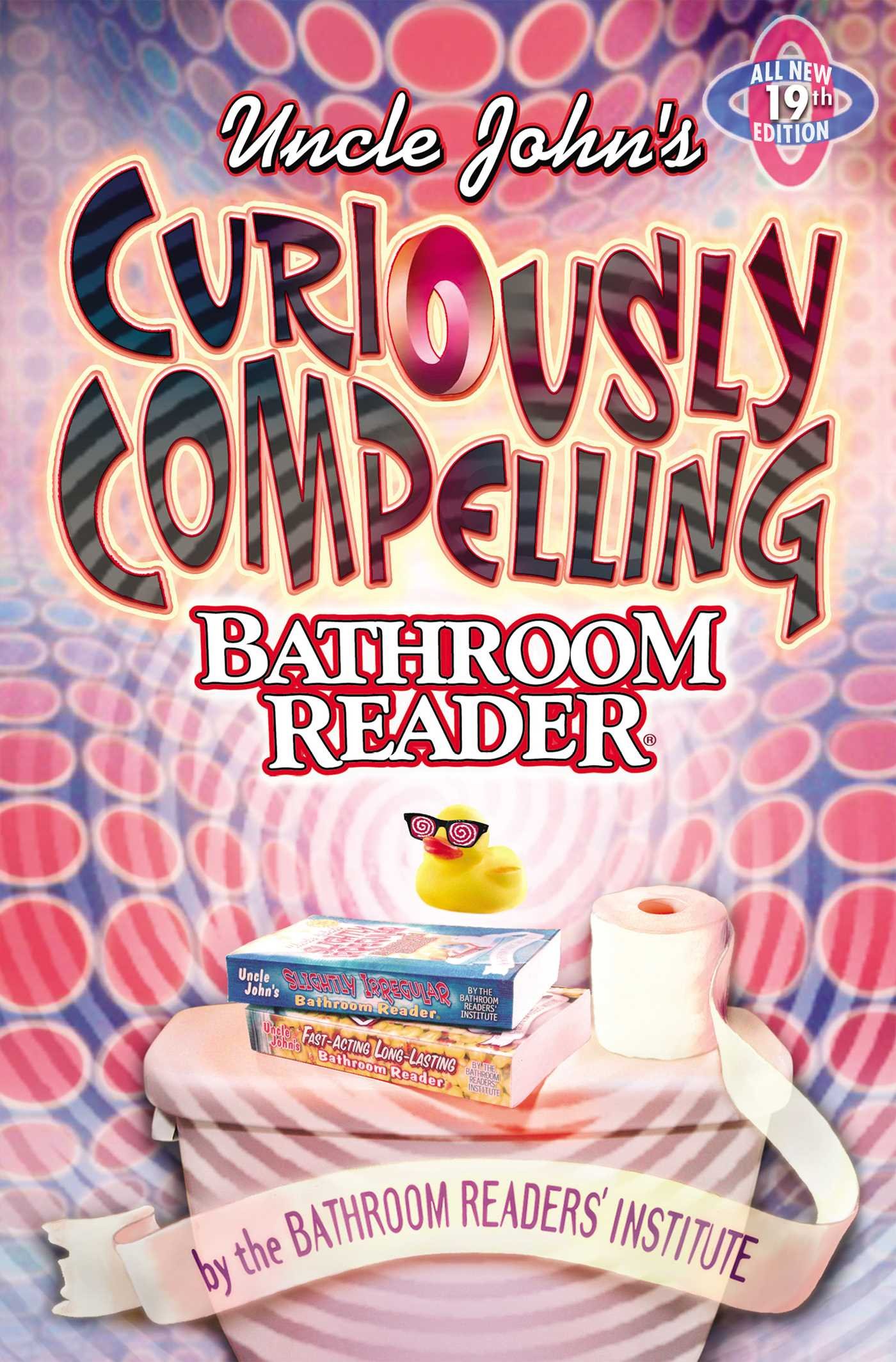 Uncle John's Curiously Compelling Bathroom Reader (Uncle John's ...