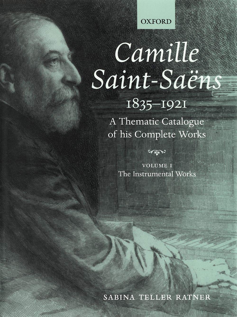 Camille Saint-Saëns 1835-1921: A Thematic Catalogue of his Complete ...