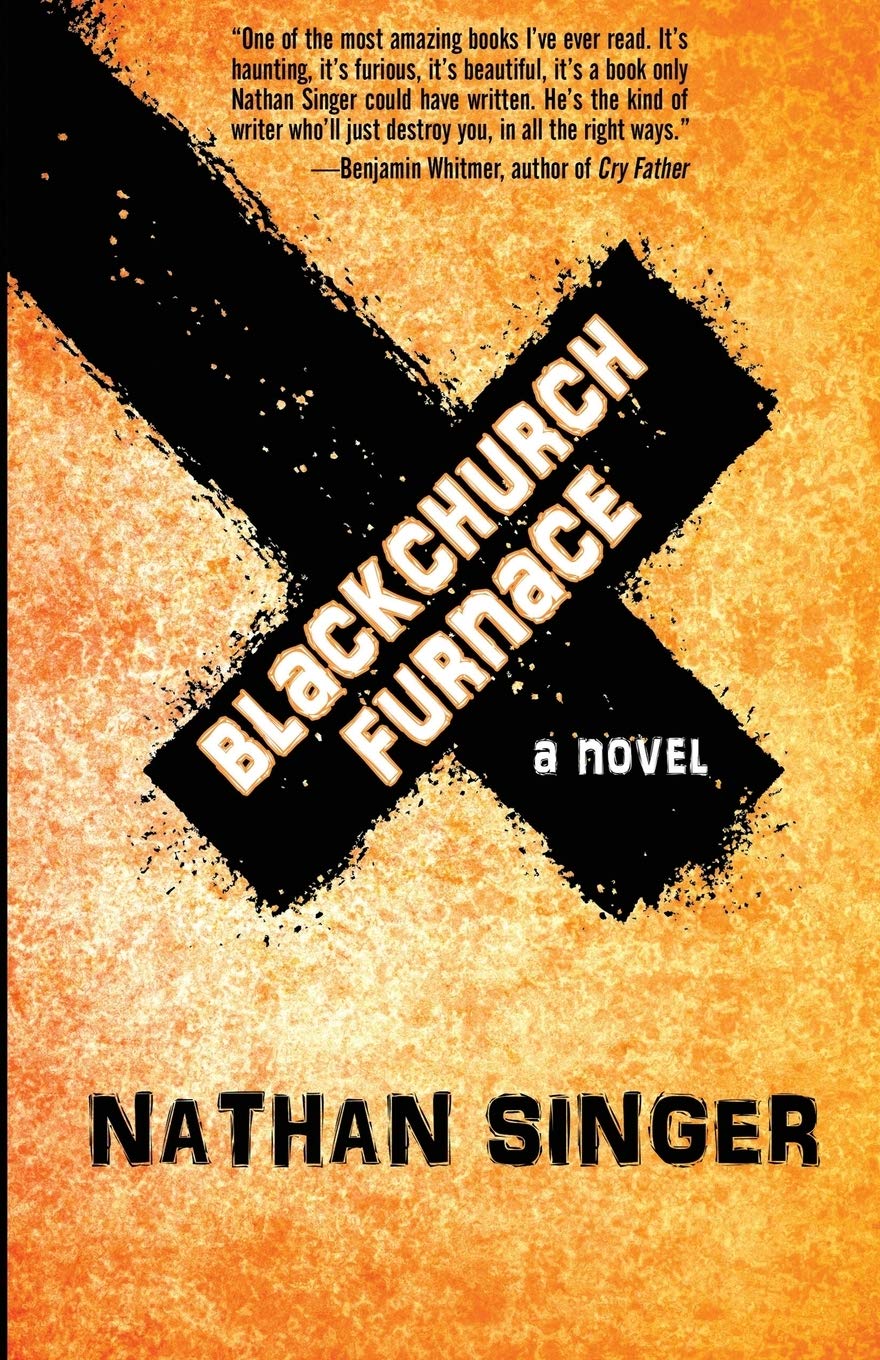 Blackchurch Furnace: Singer, Nathan: 9781946502186: Amazon.com: Books