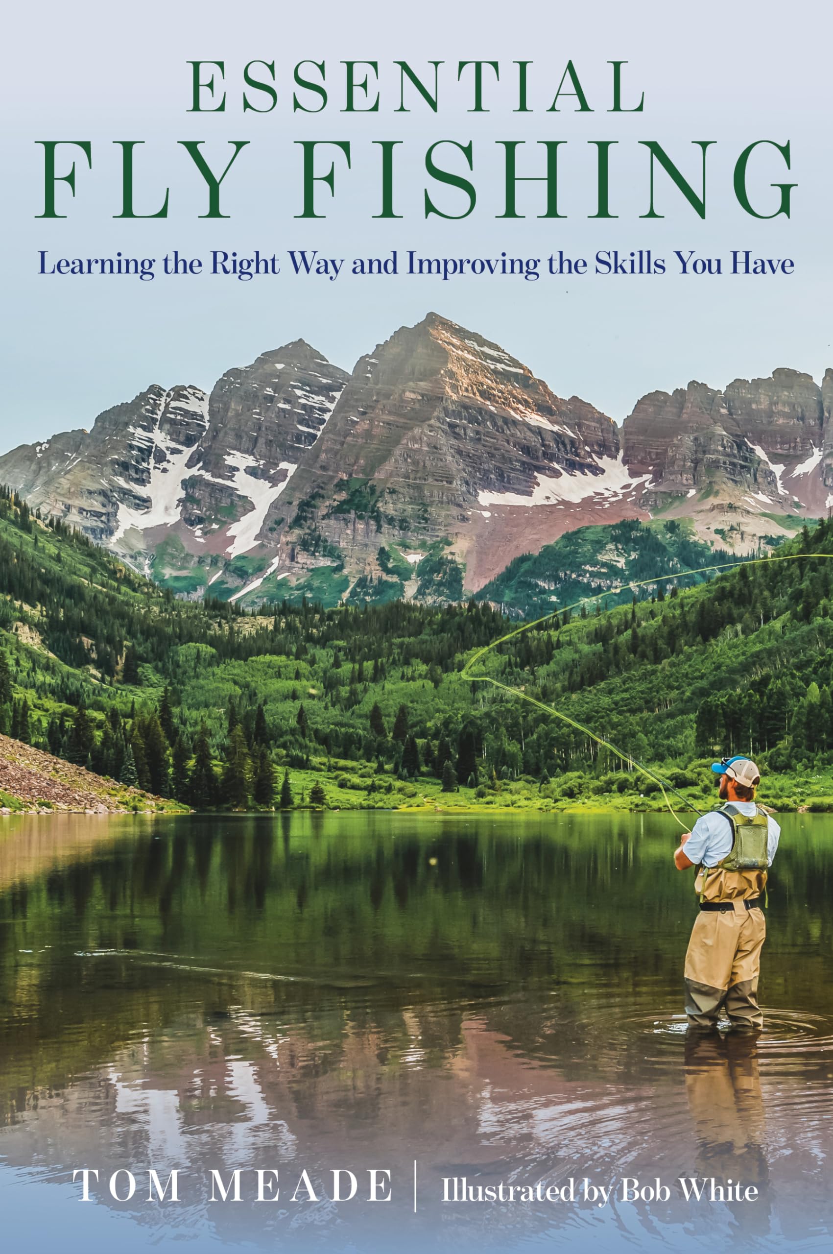 Essential Fly Fishing: Learning the Right Way and Improving the Skills ...