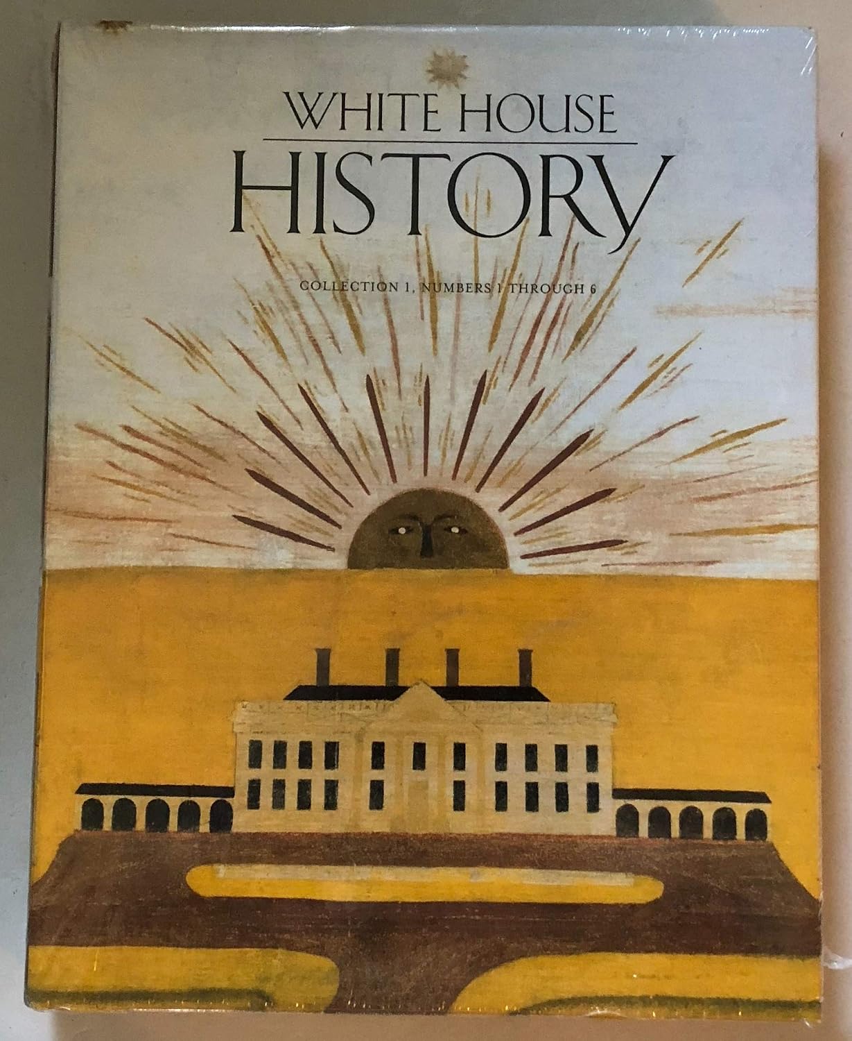 White House History, Collection I, Numbers 1 Through 6 ...