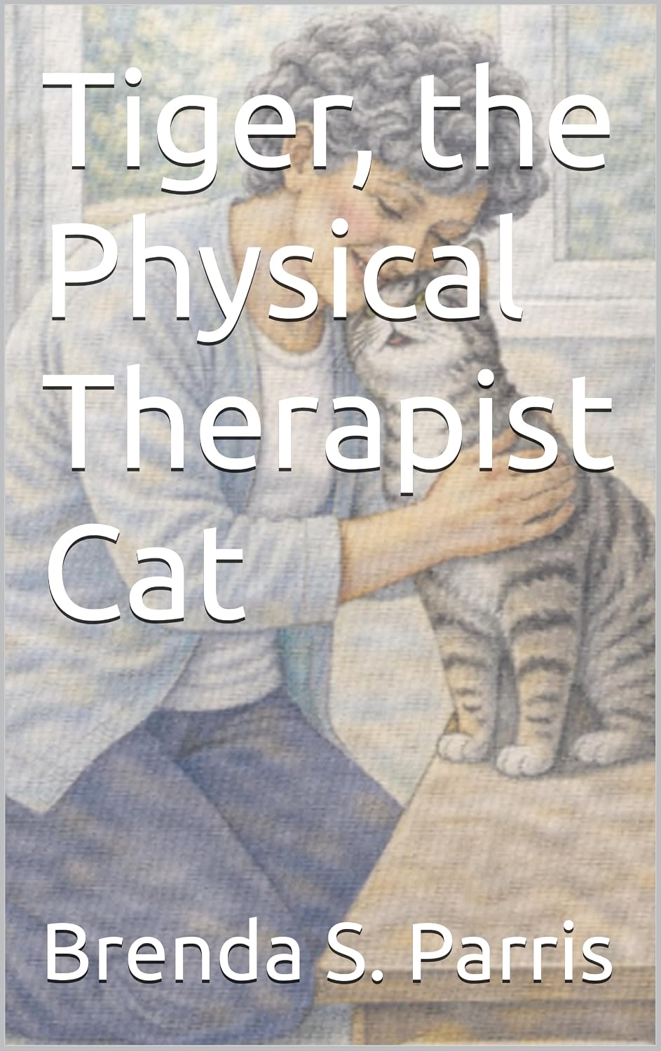 Tiger, the Physical Therapist Cat (Cat Mama Librarian's Cats Book 3 ...